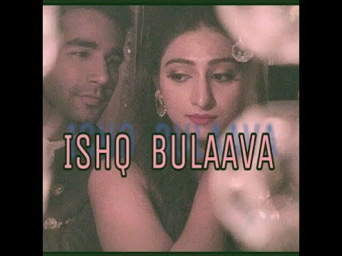 ISHQ BULAAVA  NAKSH AND KEERTI