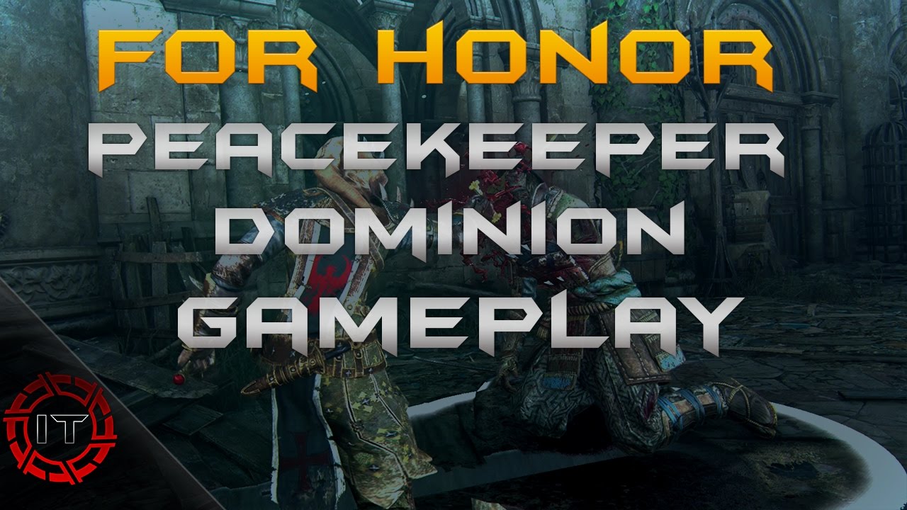 For Honor | Peacekeeper Patch 1.05 Dominion Gameplay | Nobushi "Has My ...