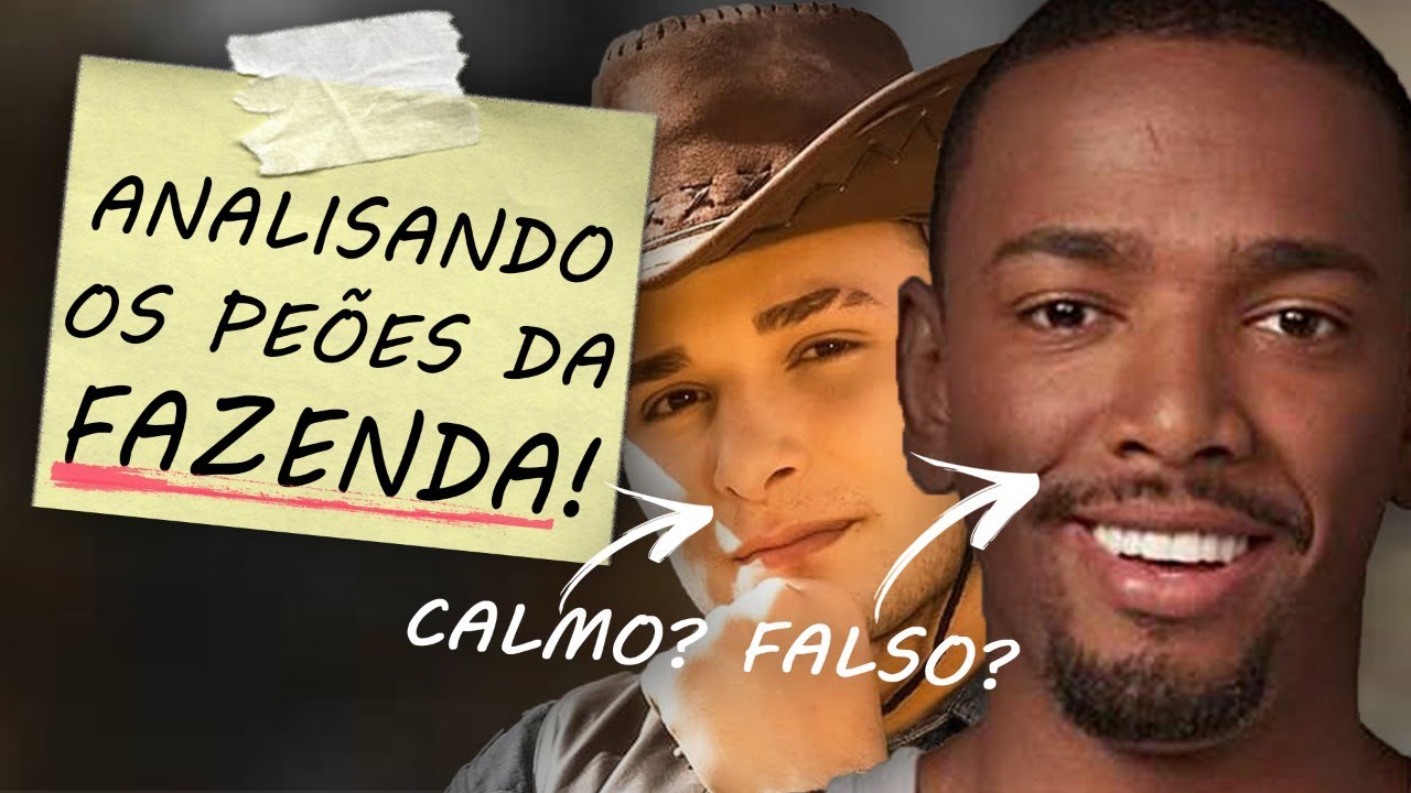 "Quem é mais falso"? Analisando os peões da Fazenda (Linguagem Corporal ...