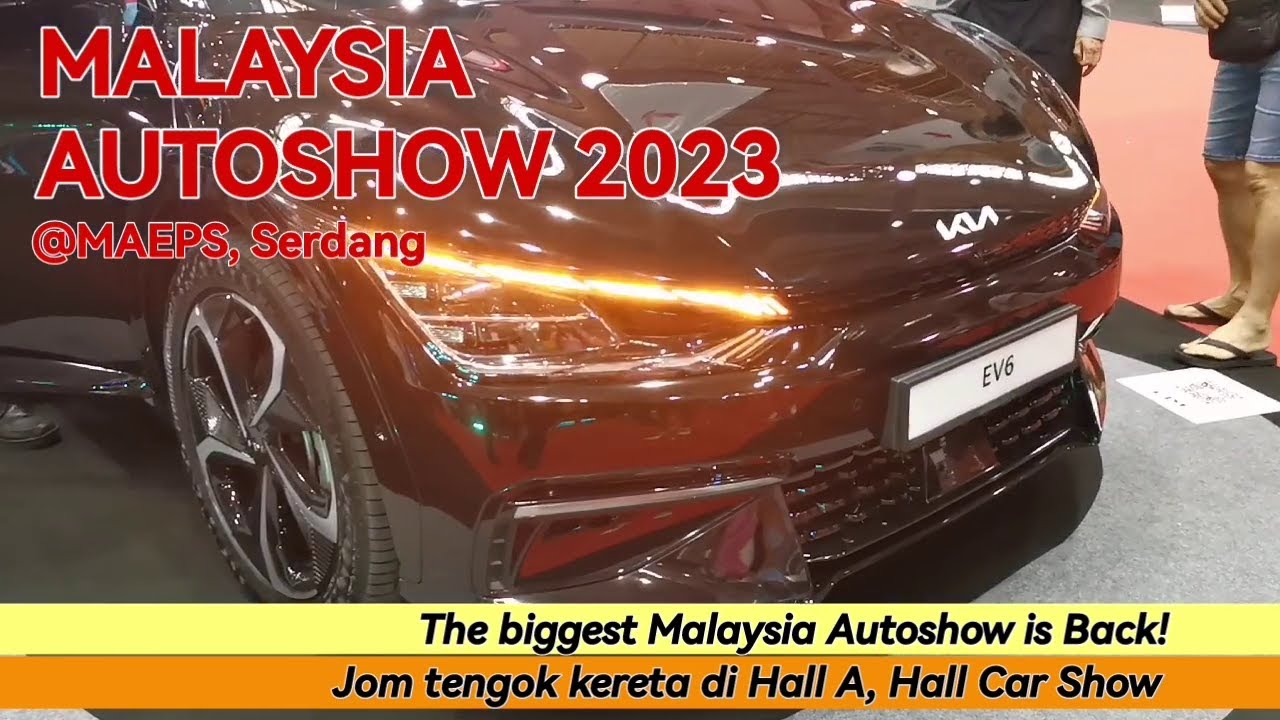 MALAYSIA AUTOSHOW 2023 MAEPS Serdang | Banyak kereta yang baru ...