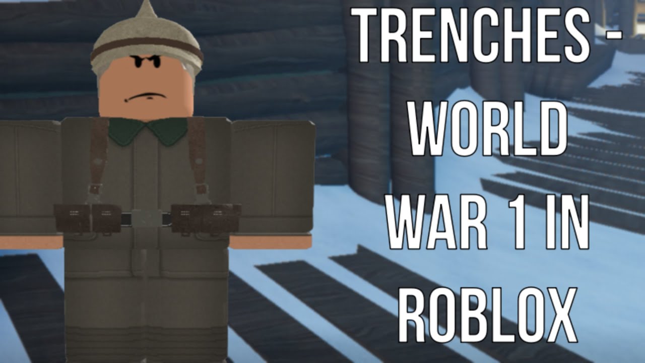 Roblox: Trenches - World War 1 In Roblox - YouTube