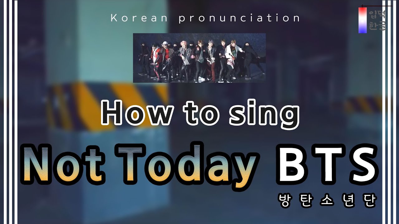 [How to Sing] Not Today - BTS (방탄소년단) (easy lyrics/han/rom ...