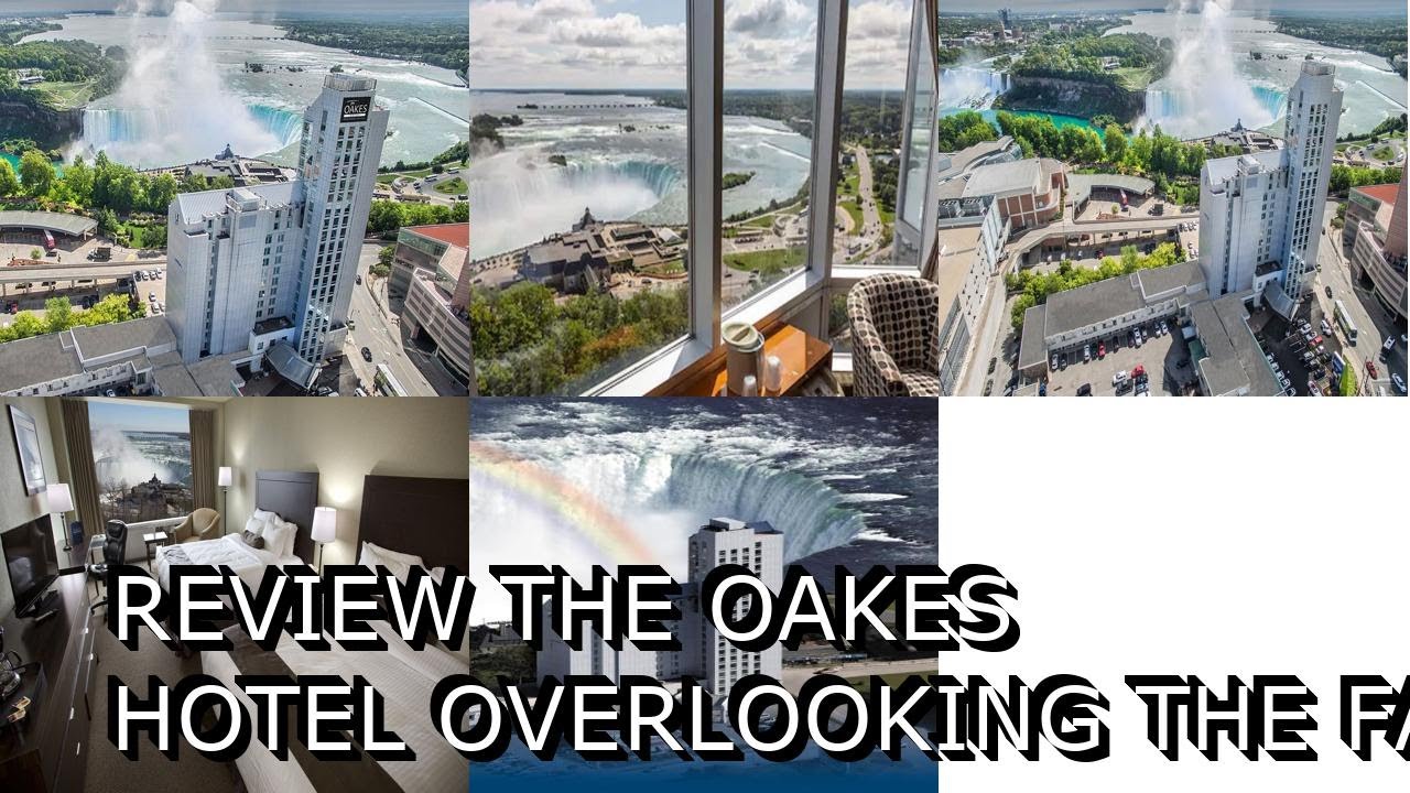 Review The Oakes Hotel Overlooking the Falls - YouTube