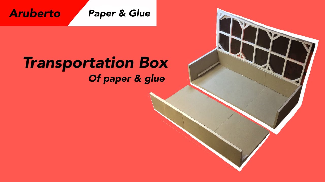 Transportation box | Paper & Glue - YouTube
