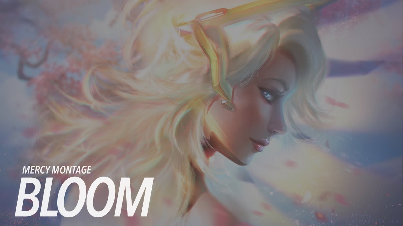 BLOOM - MERCY MONTAGE | GOODBYE OVERWATCH 1 - YouTube