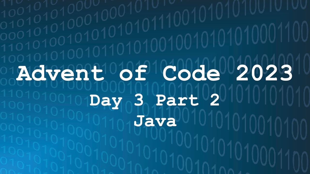 Advent of Code 2023 | Day 3 Part 2 Java Solution - YouTube