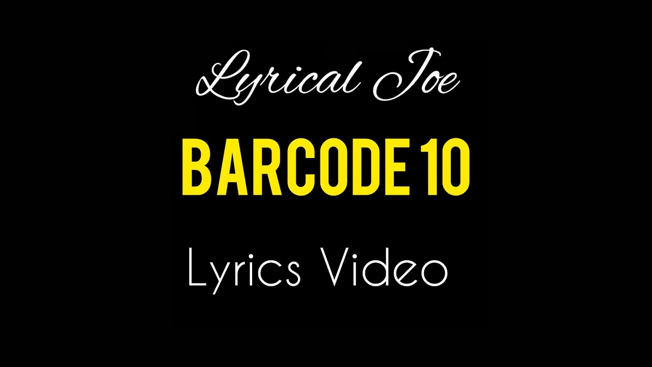 Lyrical Joe Barcode 10 lyrics video. Get the bars,wordplays etc (word ...