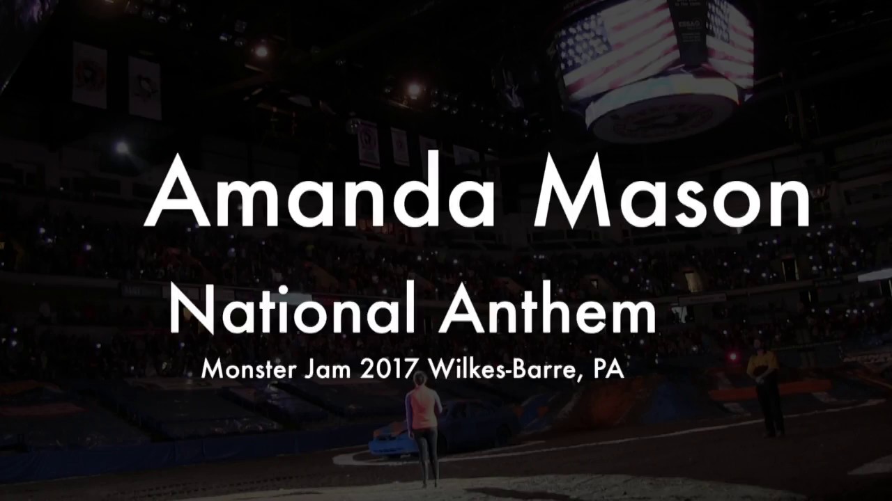 Amanda Mason, Performs National Anthem @ Monster Jam - YouTube