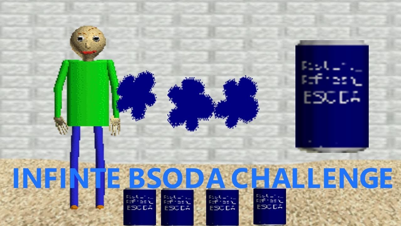 BALDIS BASICS IINFINTE BSODA CHALLENGE!!! - YouTube