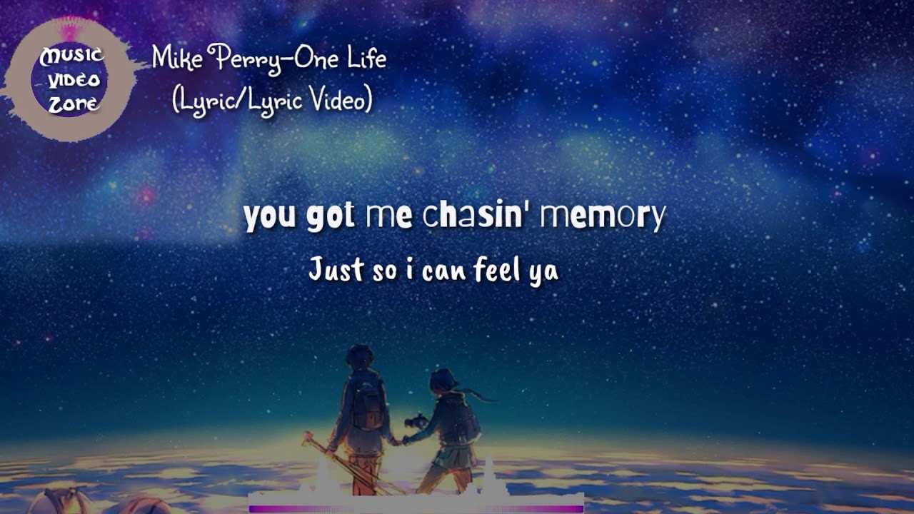 Mike Perry-One Life(Lyric/LyricsVideo) - YouTube