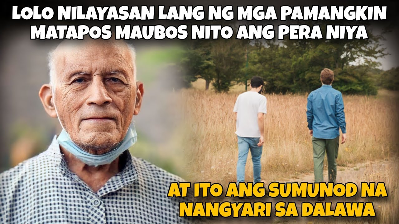 LOLO NILAYASAN NG MGA PAMANGKIN MATAPOS SIYANG PAKINABANGAN NG MGA ITO ...