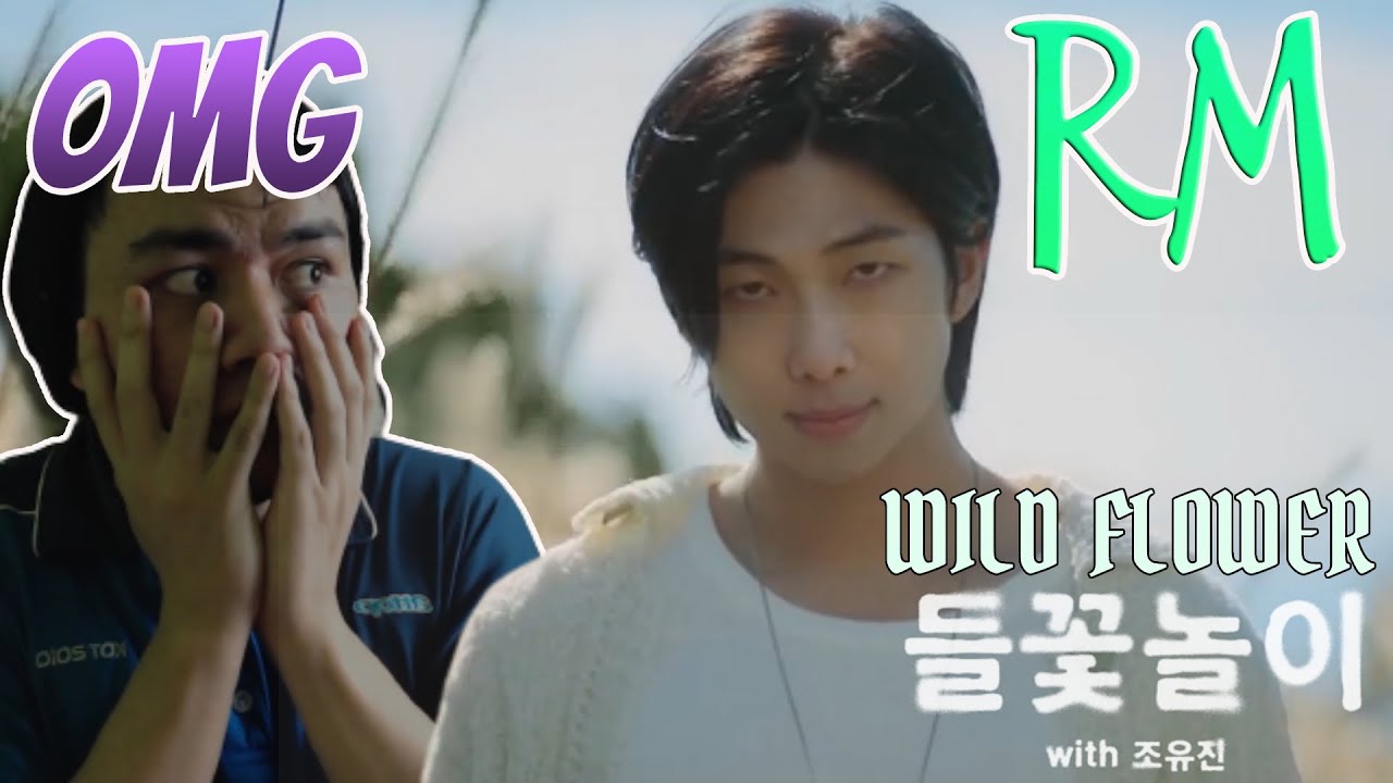 What a song | Reaction to RM 'Wild Flower (with youjeen)' Official MV - YouTube