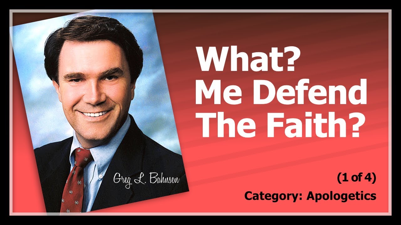 What? Me Defend The Faith? (1 of 4) - YouTube