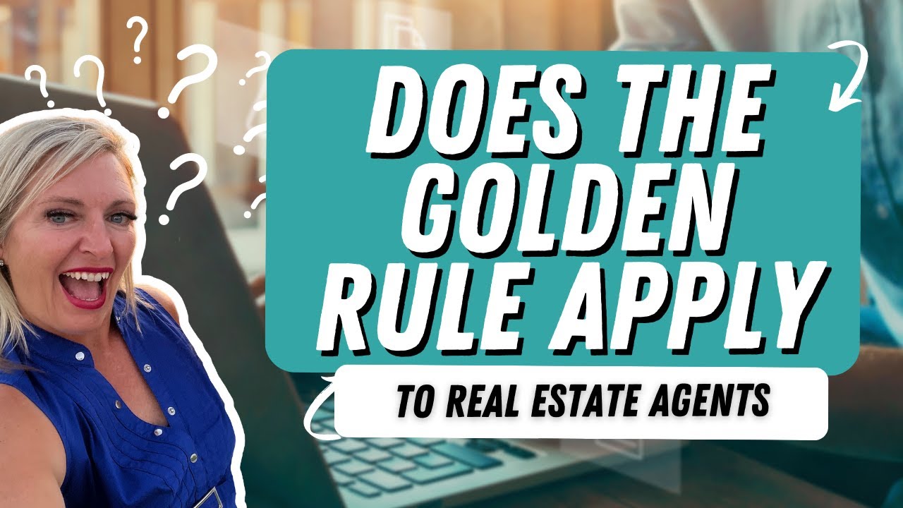 Does the Golden Rule Apply to Real Estate Agents - YouTube