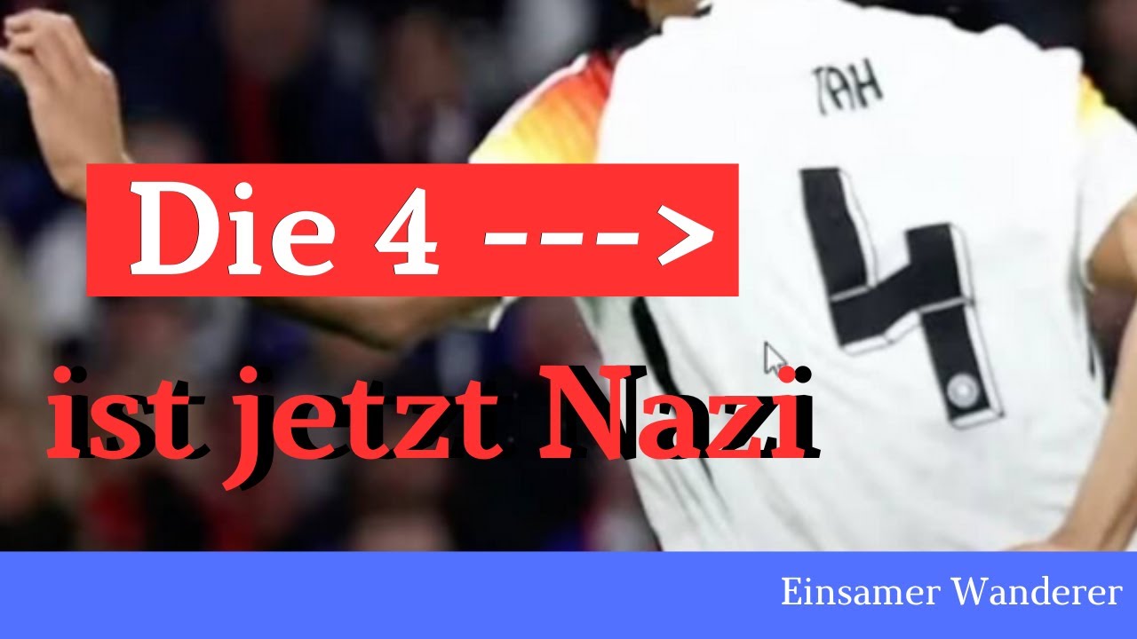 Die 4 ist jetzt übrigens Nazi - vom kollektiven Wahnsinn des DFB und ...