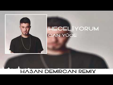 Can Yüce - Heceliyorum (Hasan Demircan Remix)