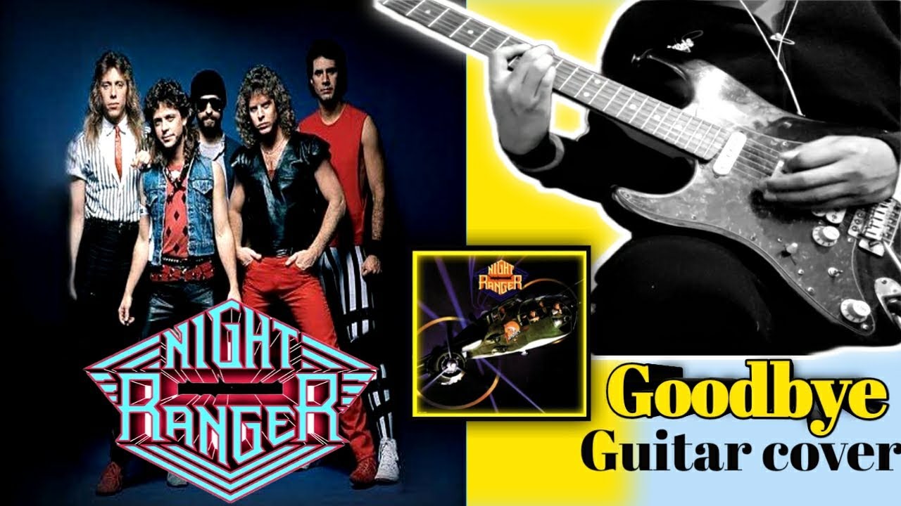 Night Ranger -Goodbye (guitar cover) - YouTube