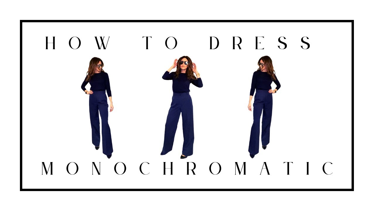 HOW TO DRESS MONOCHROMATIC - YouTube