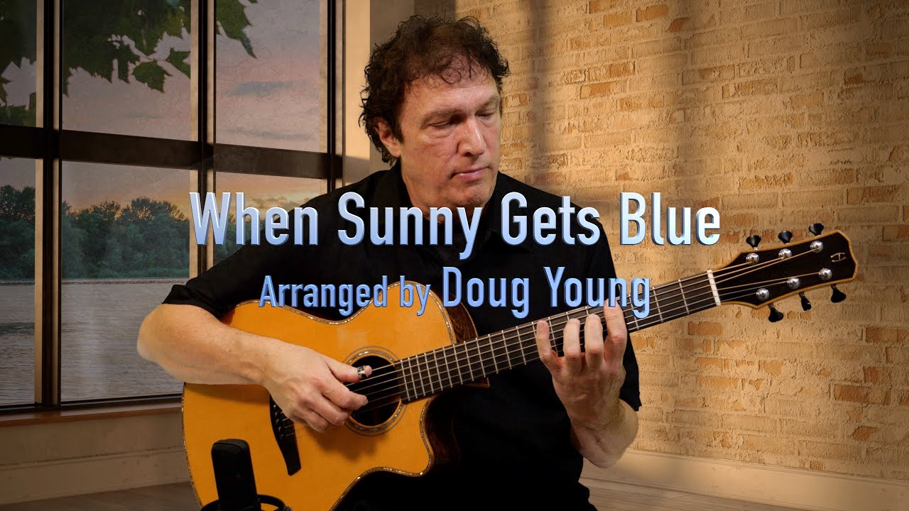 When Sunny Gets Blue - Fingerstyle Guitar - Doug Young - YouTube