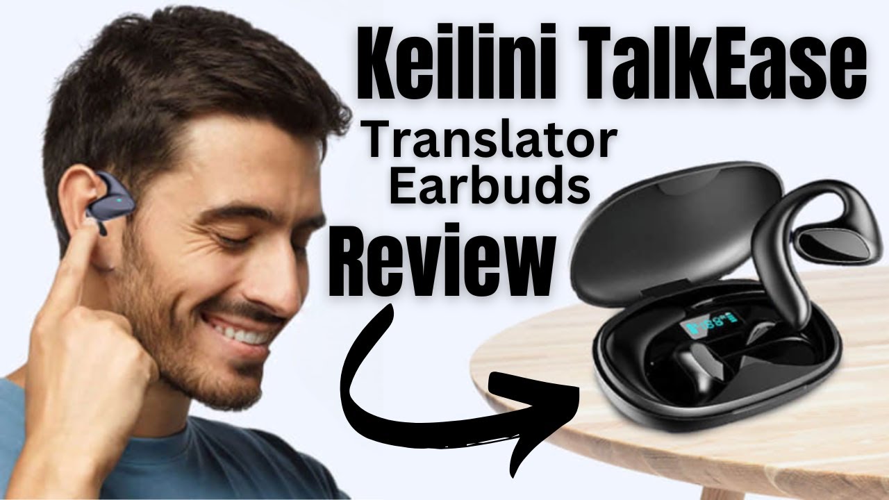Keilini TalkEase Translator Earbuds EXPOSED! The Surprising Truth You ...