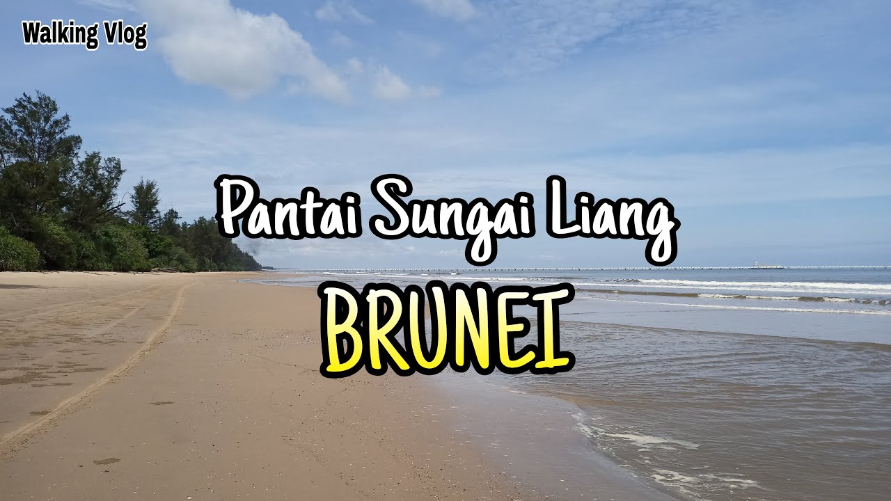 Pantai Sungai Liang BRUNEI | Kg.Tunggulian Belait | Walking Vlog - YouTube