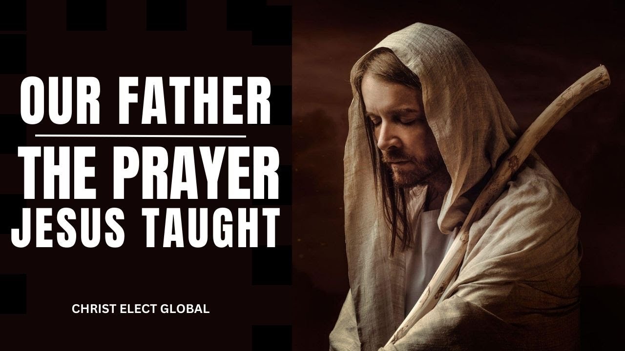 The Most Powerful Prayer Jesus Taught Us || OUR FATHER - YouTube