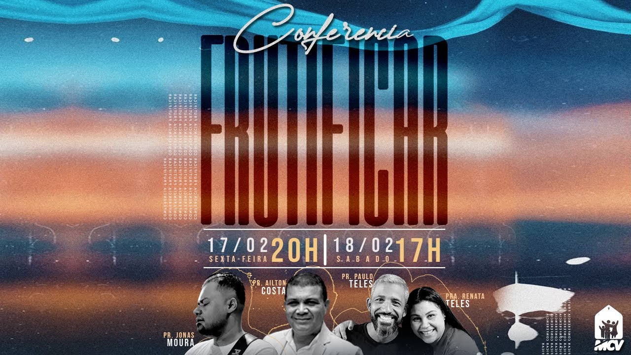 CONFERÊNCIA FRUTIFICAR || Comunidade MCV || Pr. Ailton Costa || 17.02.2023 - YouTube