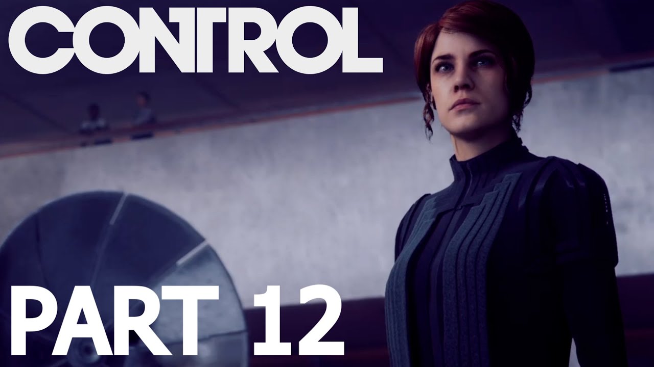 Control PC Gameplay Walkthrough Part 12 - End Game Exploring - YouTube