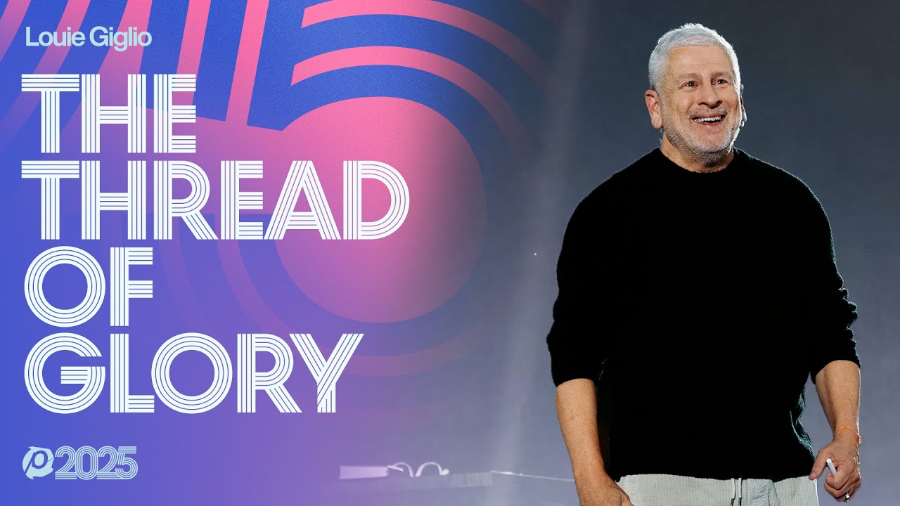The Thread of Glory | Louie Giglio | Passion 2025 - YouTube