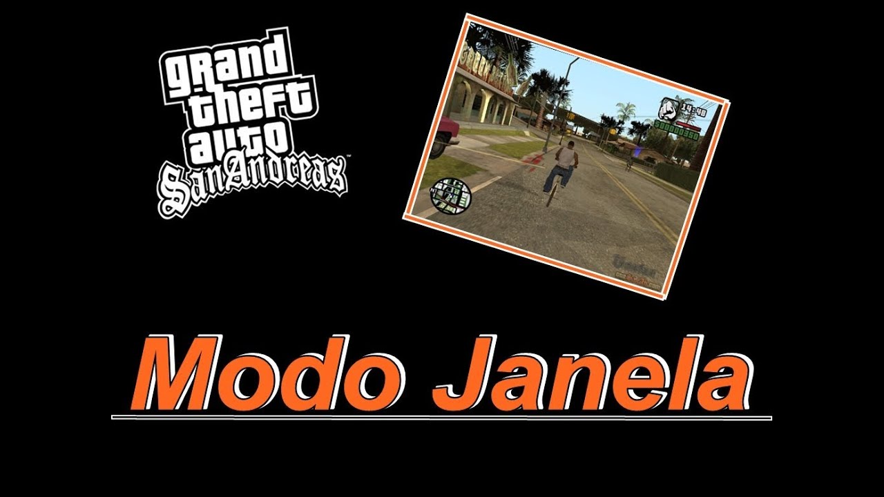 Tutorial | como colocar o GTA San Andreas em modo janela .!!! - YouTube