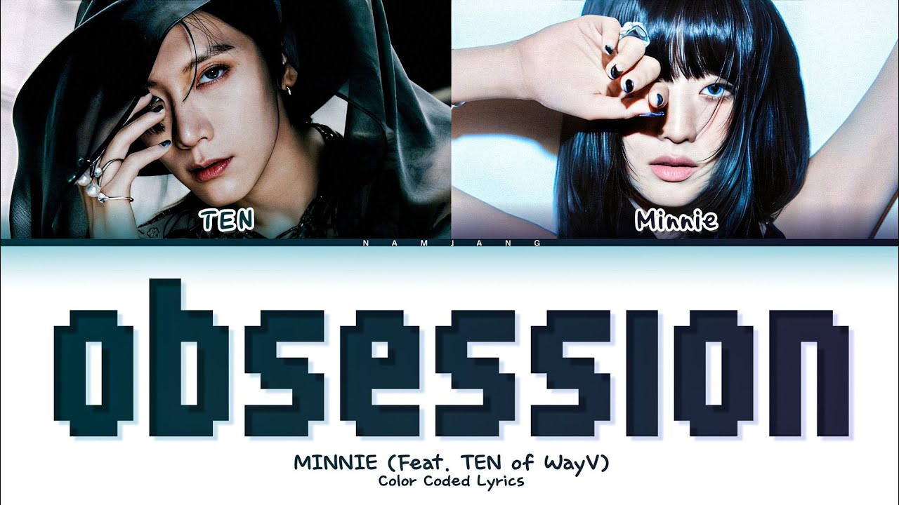 MINNIE (민니) 'Obsession (Feat. TEN of WayV)' (Color Coded Lyrics) - YouTube