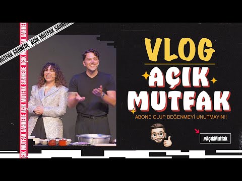 AÇIK MUTFAK SAHNEDE!! - VLOG