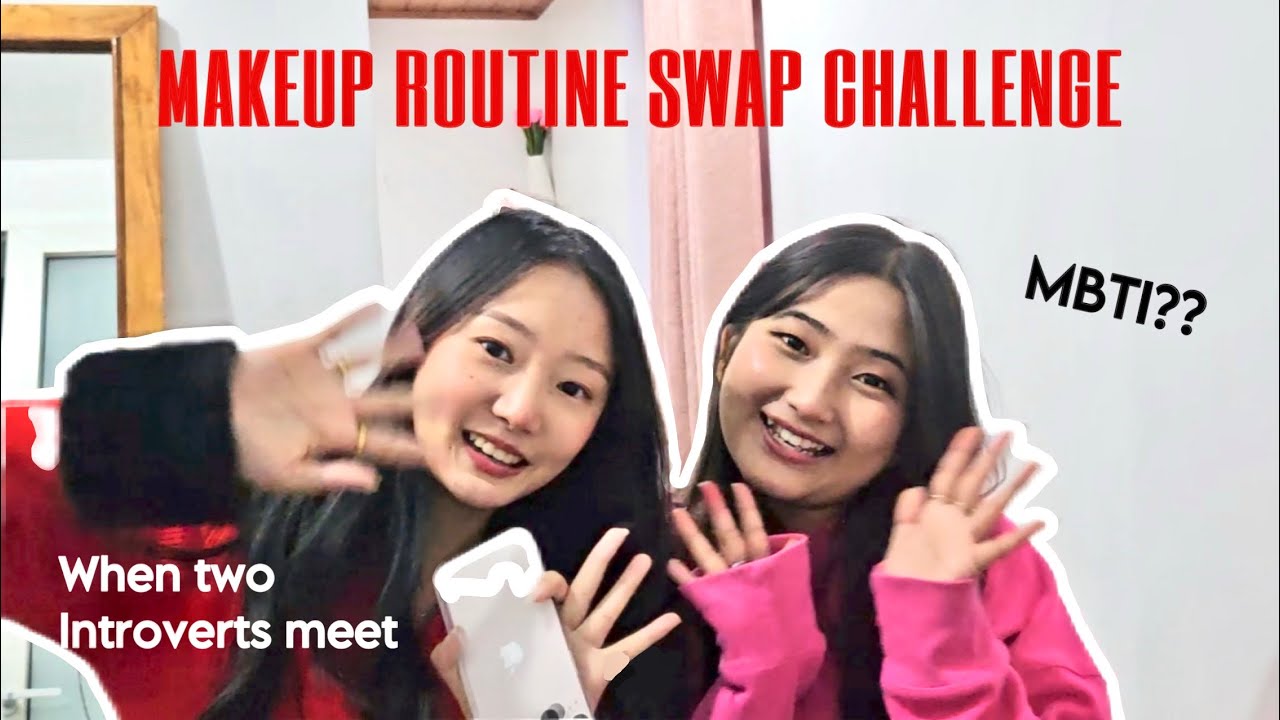 Makeup Routine Swap💄| Talking about MBTI Endless Laughter - YouTube