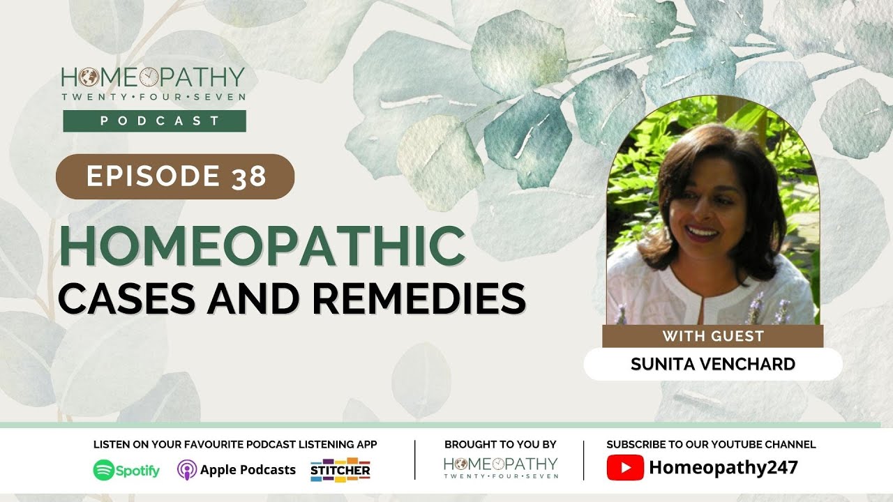 Episode 38: Homeopathic Cases and Remedies with Sunita Venchard - YouTube