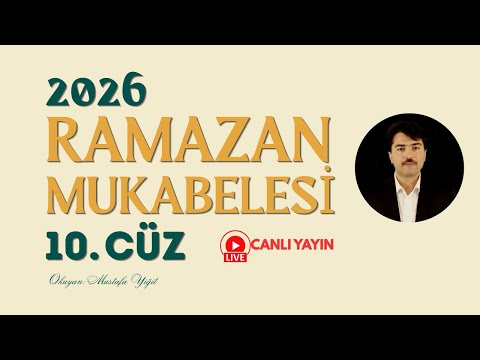 Ramazan Mukabelesi 2026 - 10. Cüz - Mustafa Yiğit | Kur'an Hatim