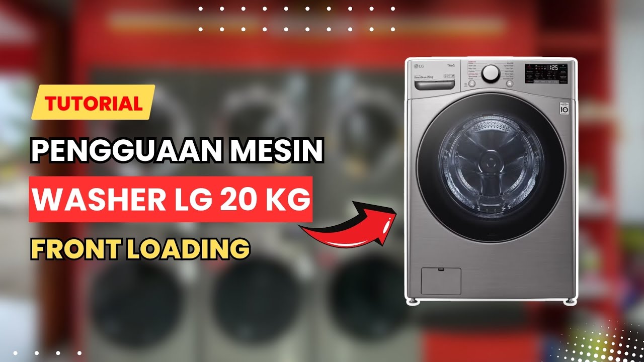 CARA PENGGUNAAN WASHER LG 20 KG - YouTube