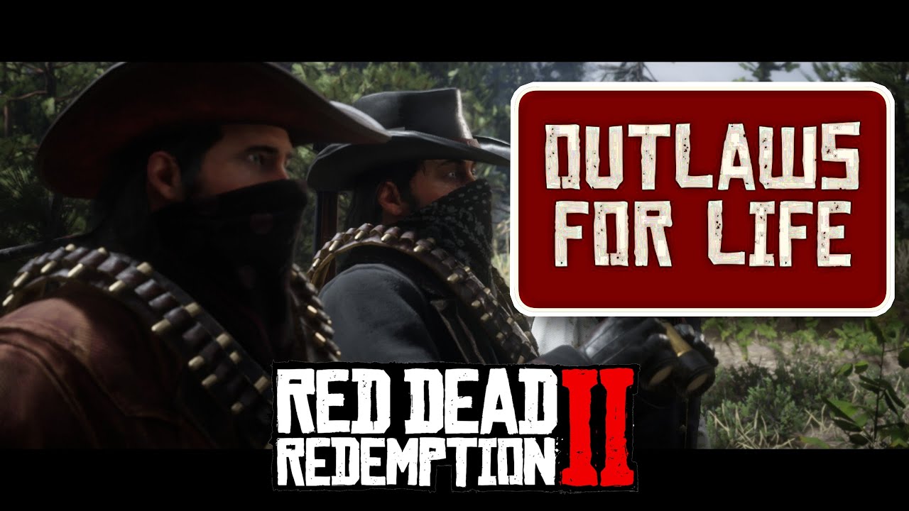 Red Dead Redemption 2 . OUTLAWS FOR LIFE!!!!.... - YouTube
