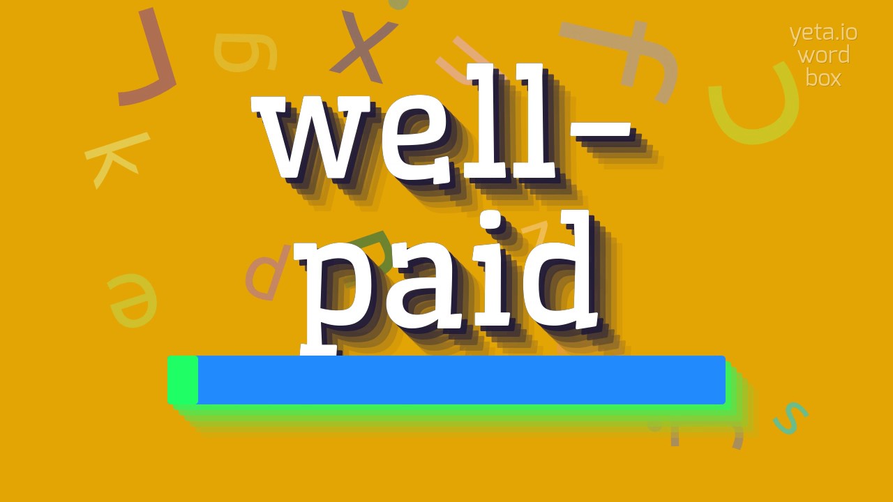 How to say "well-paid"! (High Quality Voices) - YouTube