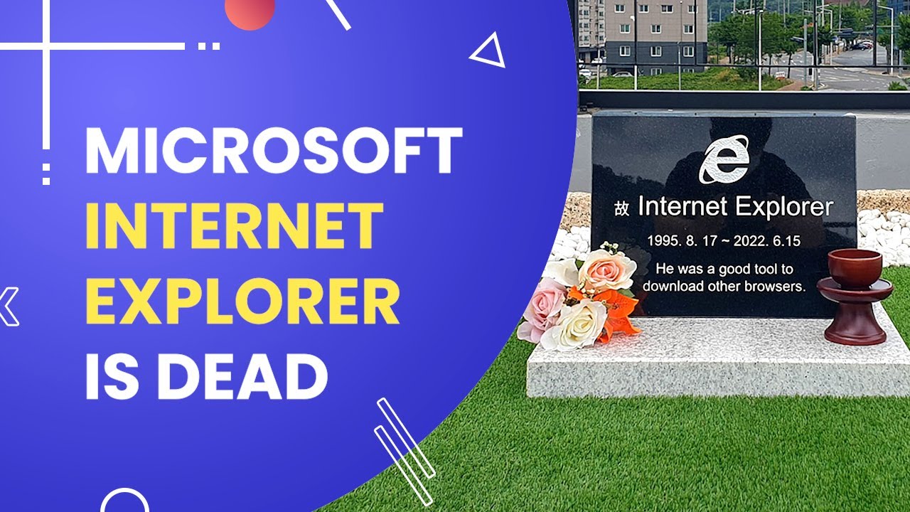 Microsoft Internet Explorer Is Officially Dead - YouTube