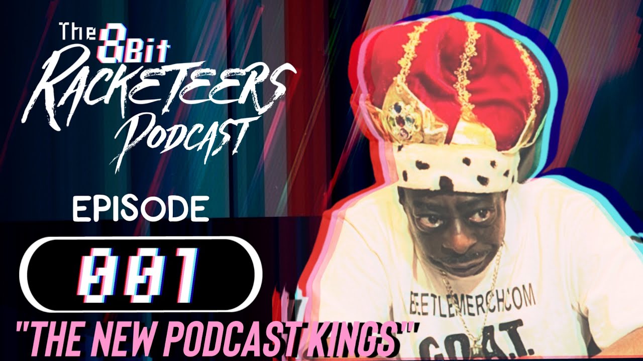 "The New Podcast Kings" | The8BitRacketeers Podcast Ep. 1 - YouTube