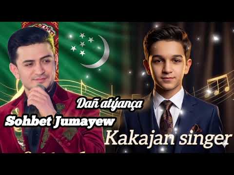 Söhbet Jumayew ft Kakajan Singer  Dañ atýança 2026