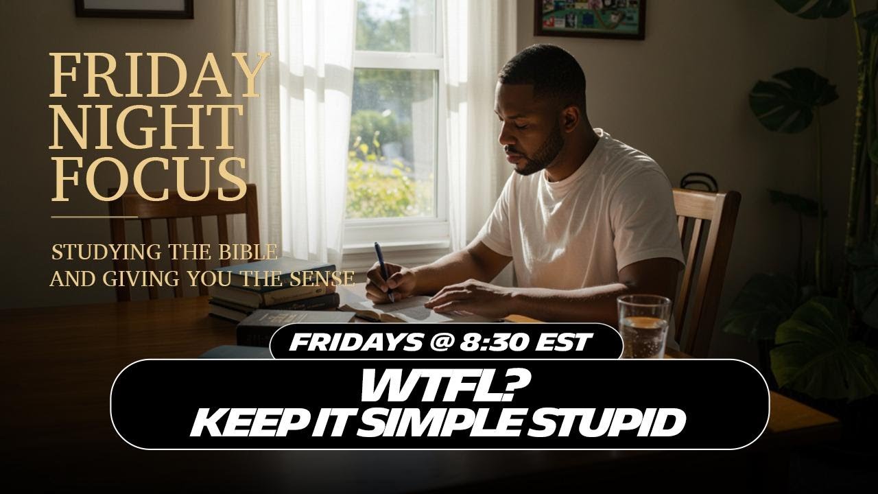 FIDAY NIGHT FOCUS: WFTL? KEEP IT SIMPLE STUPID - YouTube