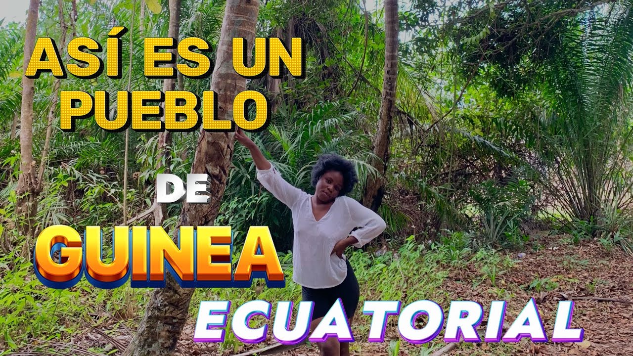 ¿Cómo son los PUEBLOS de Guinea Ecuatorial? + TRADICIONES Ndowes ...