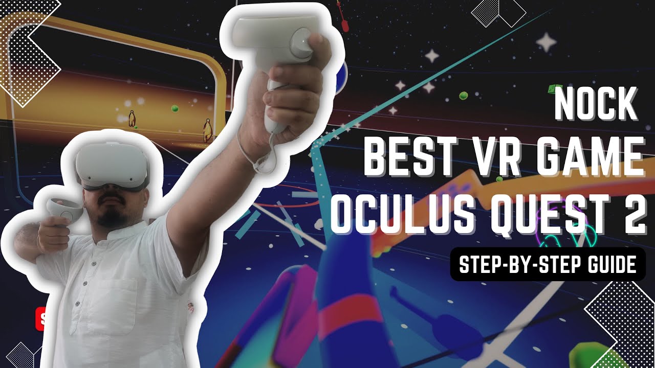 NOCK - Best VR Game on Quest 2: Step by Step Guide - YouTube