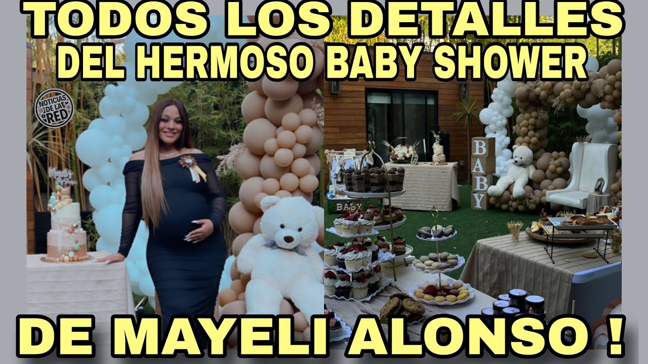 MAYELI ALONSO TODO ESTO HUBO EN SU ESPECTACULAR BABY SHOWER. NOTICIAS ...