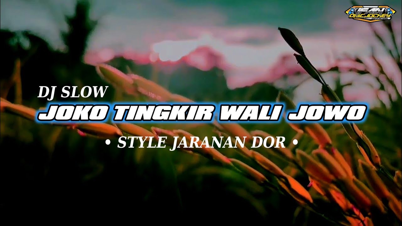 DJ SLOW JOKO TINGKIR WALI JOWO • STYLE JARANAN DOR • - YouTube