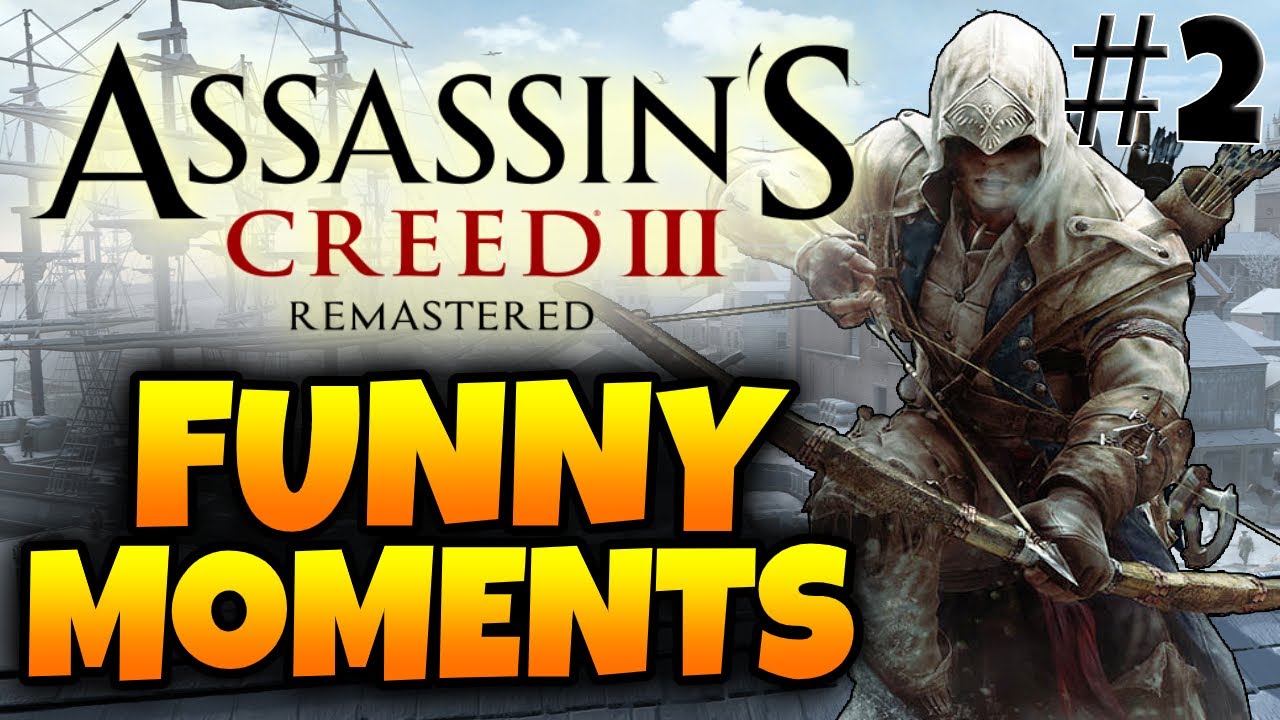 ASSASSIN'S CREED 3 FUNNY MOMENTS AND GLITCHES PART 2 (Remastered) - YouTube