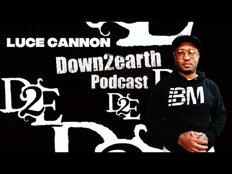 Luce cannon Down 2 Earth podcast interview - YouTube