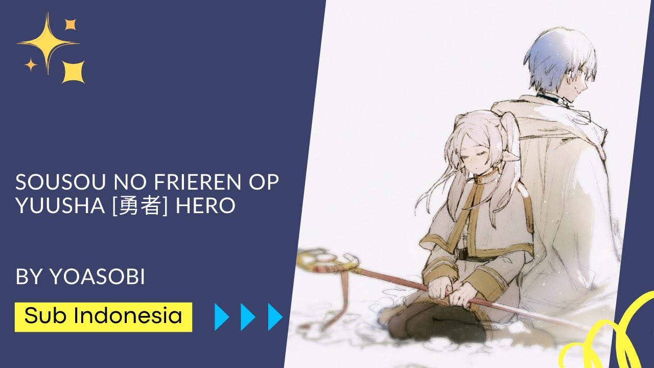 Sousou no Frieren OP Yuusha [勇者] Hero by Yoasobi [Romaji + sub indo ...