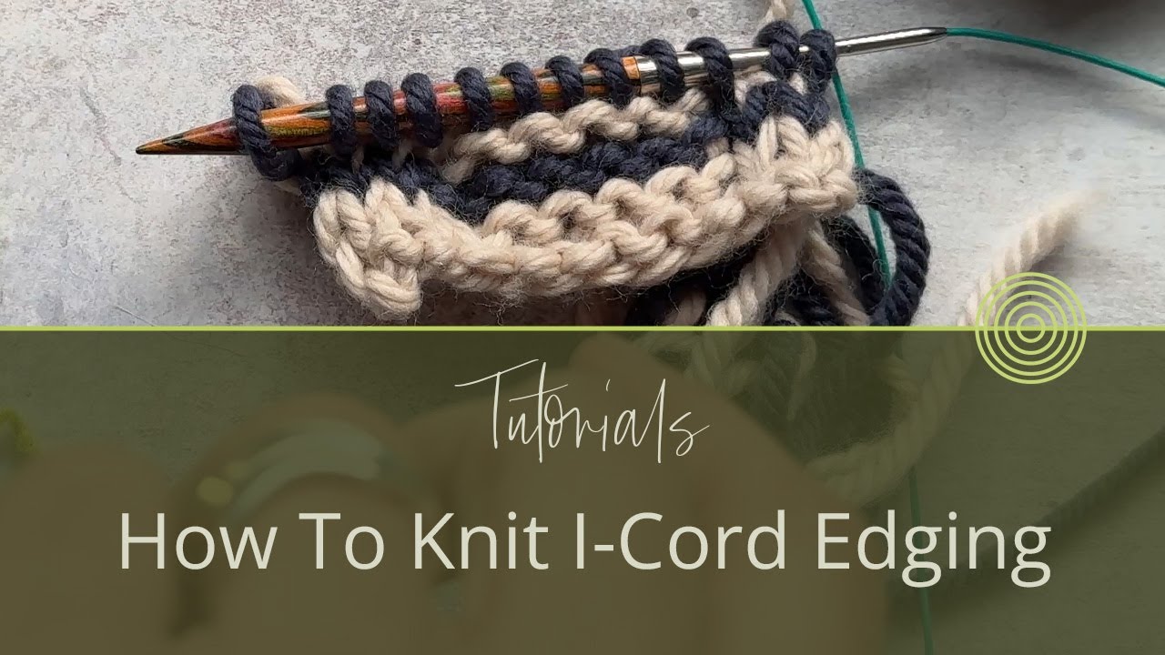 How To Knit I-Cord Edging | Knitting Tutorial by Carol Feller - YouTube